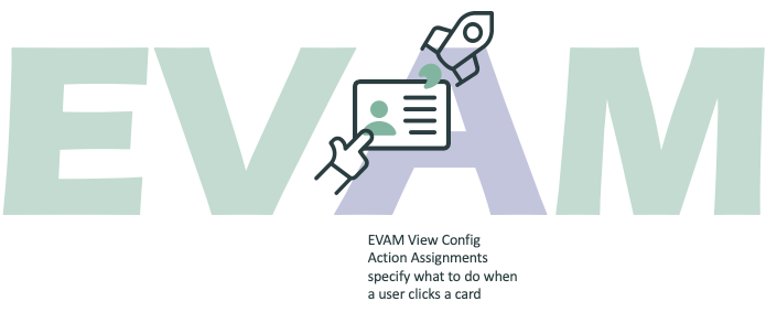 EVAM View Config Action Assignment | ServiceNow Developers
